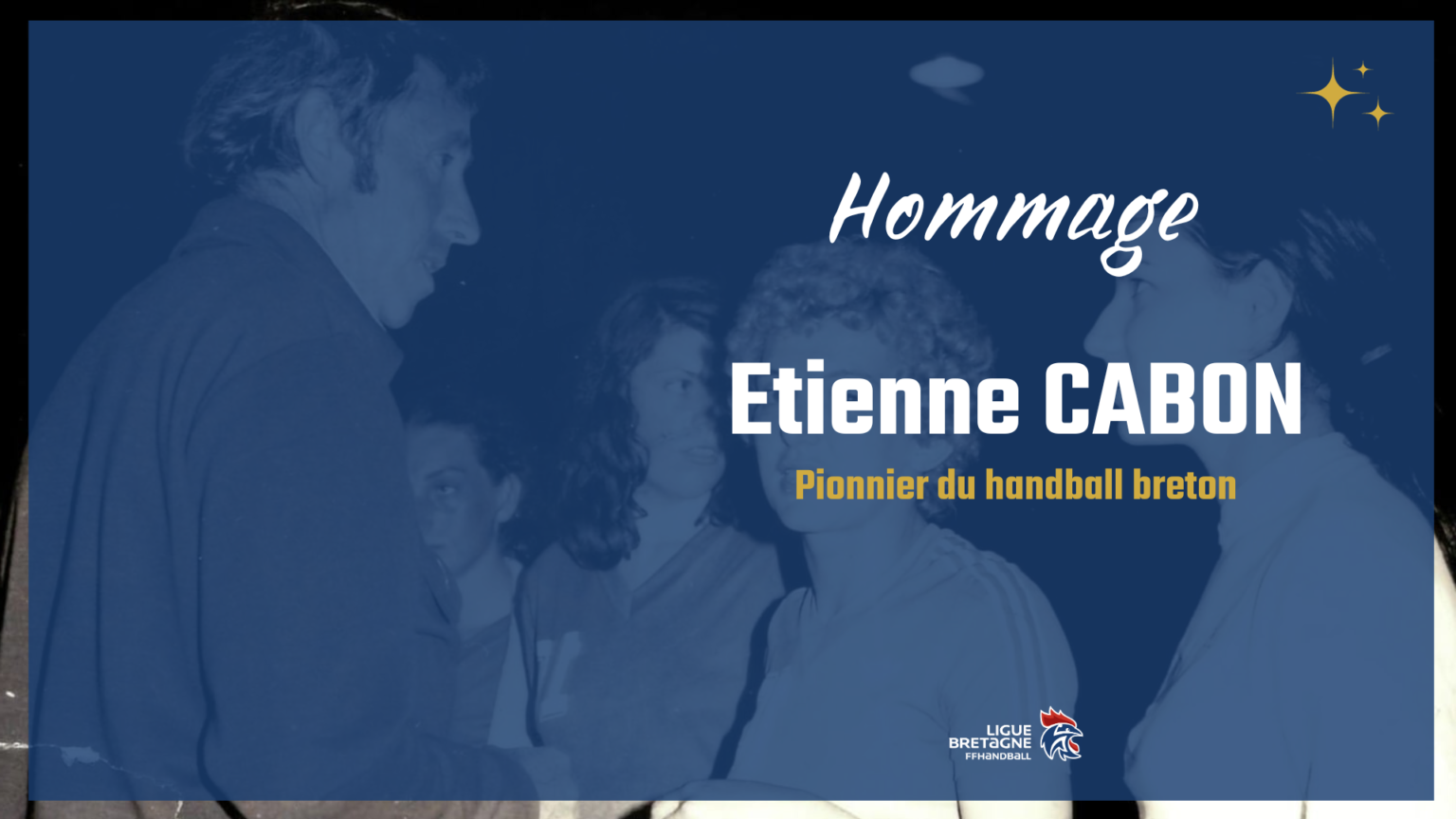 Hommage à Etienne CABON, pionnier du handball breton. - Ligue de ...